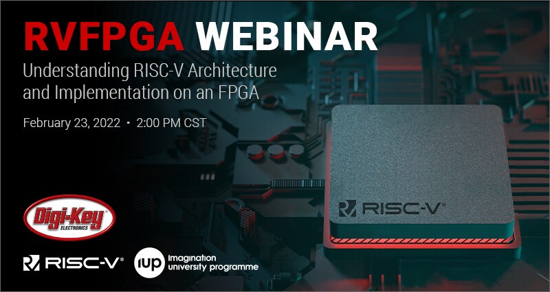 Join DigiKey on 2/23/22 for a Webinar on RISC-V | DigiKey